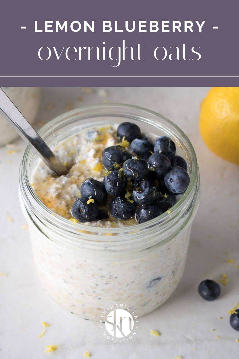 Lemon Blueberry Overnight Oats - Stephanie Kay Nutrition