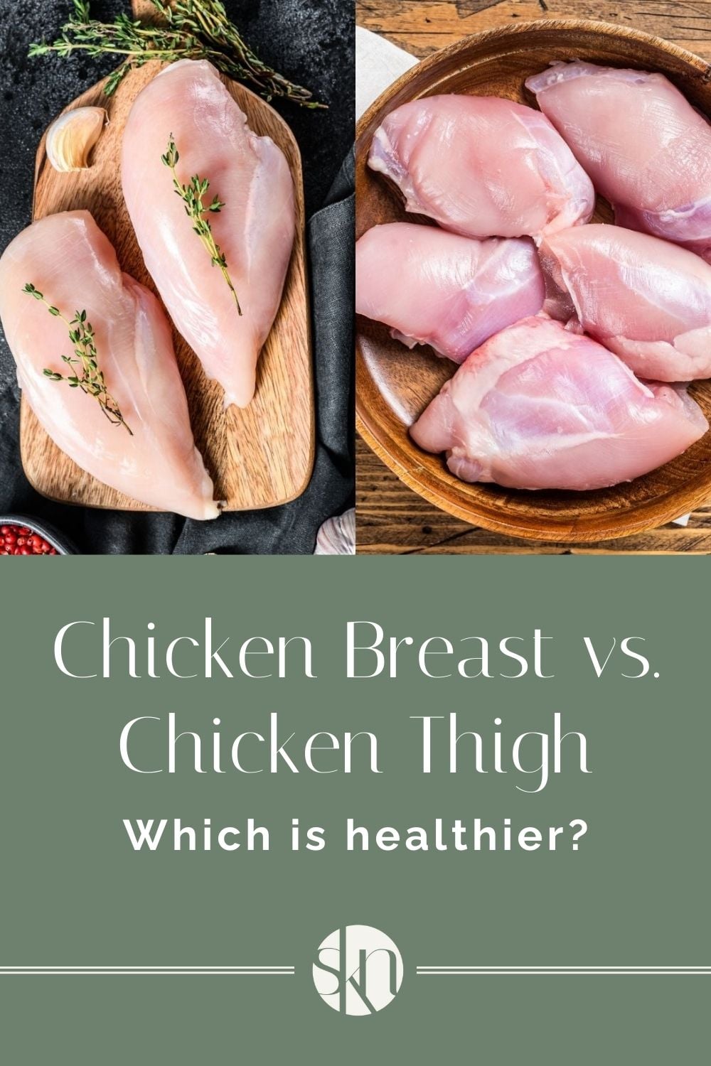 Chicken Breast vs. Chicken Thigh: Which is Healthier? - Stephanie Kay ...