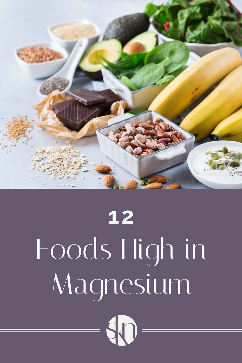 12 Foods High in Magnesium - Stephanie Kay Nutrition
